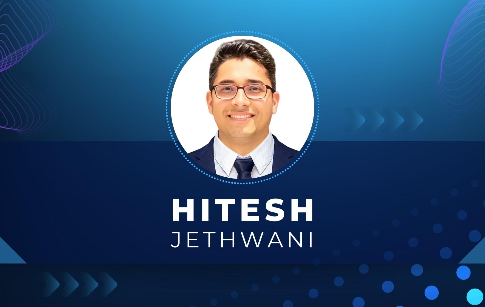 Hitesh Jethwani - Entrepreneur & CEO